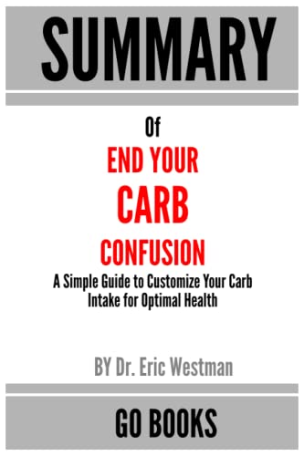Summary of End Your Carb Confusion: A Simple Guide to Customize Your ...