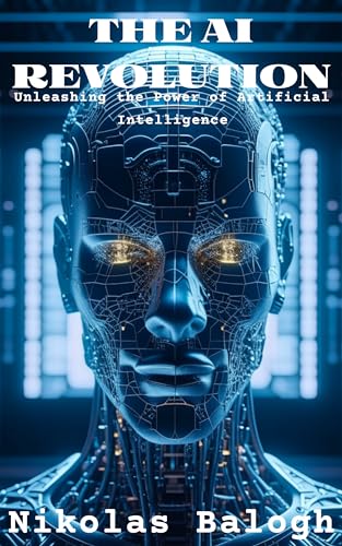 The AI Revolution: Unleashing the Power of Artificial Intelligence ...