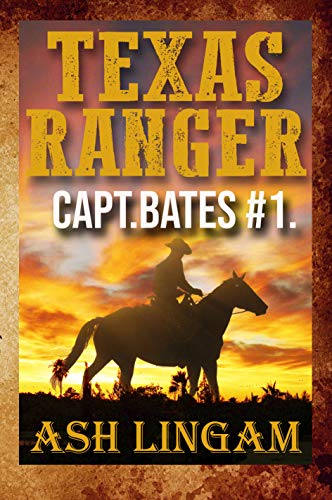 Texas Ranger: A Western Adventure (Capt. Bates Book 1) by David Warren ...