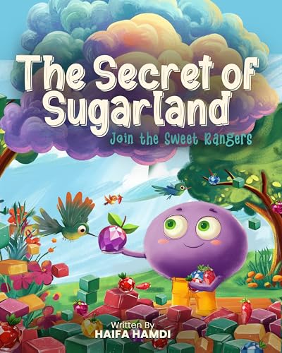 The Secret of Sugarland: Join the Sweet Rangers by Dr. Haifa Hamdi