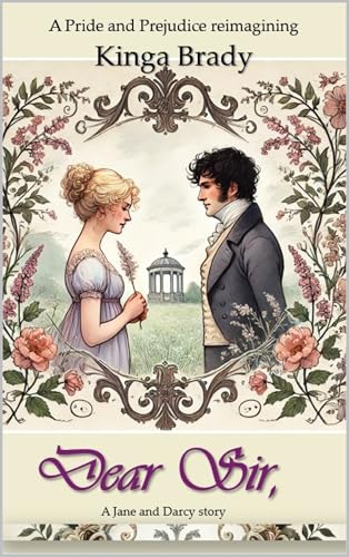 Dear Sir, : A Pride and Prejudice Variation After Hunsford — When Jane ...