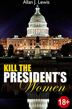 Kill The President's Women (Joe The Magic Man Series Book 2) by Allan ...