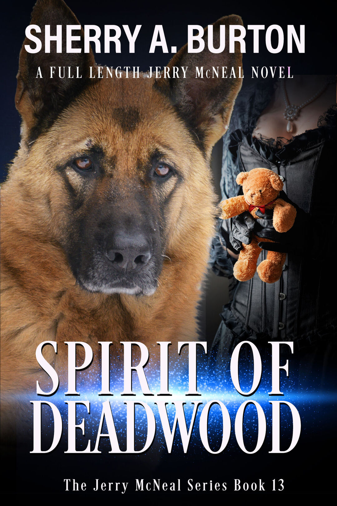 Spirit of Deadwood: A full-length Jerry McNeal Novel by Sherry A. Burton