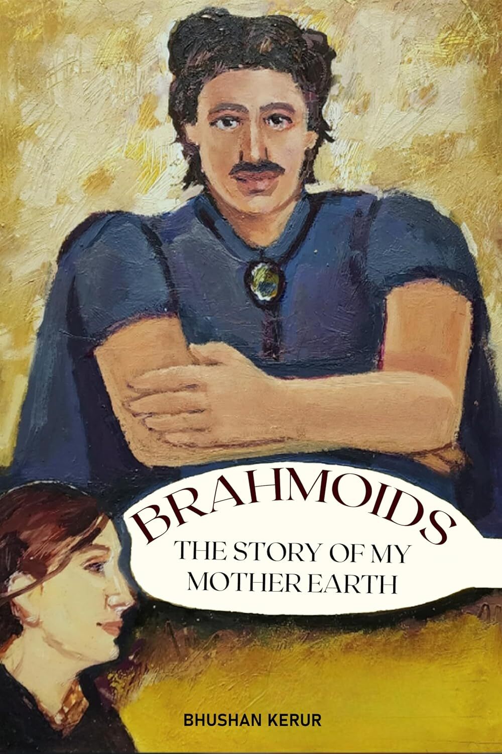 BRAHMOIDS - Story of My Mother Earth by George Simons