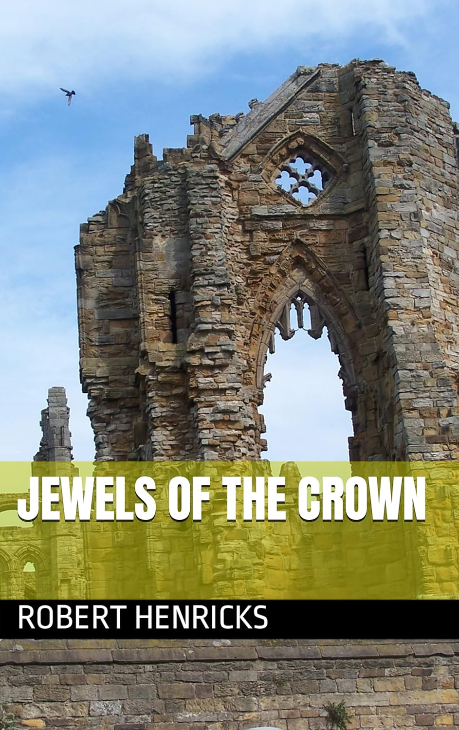 Jewels of the Crown by Robert Alan Henricks