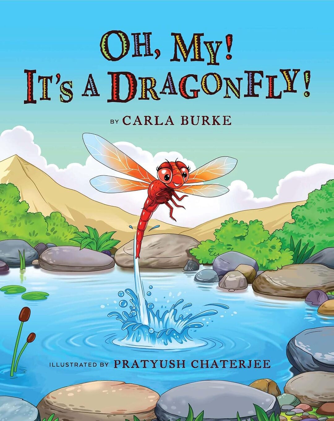 Vote for Oh my! It's A dragonfly!: A story on the life cycle of a ...