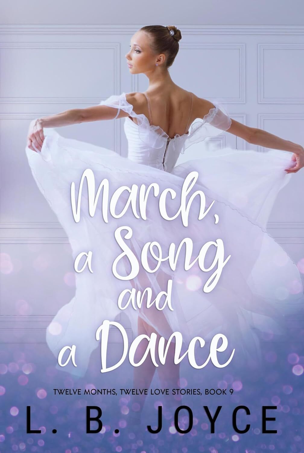 March, a Song and a Dance (Book 9 of the series, Twelve Months, Twelve ...