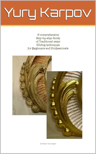 A comprehensive Step-by-step Guide Of Traditional water Gilding ...
