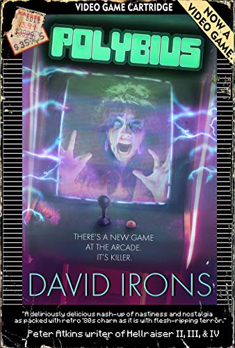 Polybius: The â€˜80s Arcade Killer by David Irons