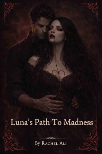 Luna’s Path To Madness (The Luna Collins series. Book 5) by Rachel Ali