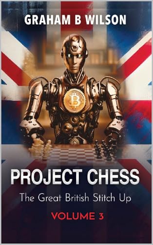 Project Chess. The Great British Stitch Up.: Volume 3 'The Great ...