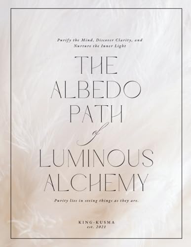 The Albedo Path of Luminous Alchemy: Release the Fog, Illuminate the ...