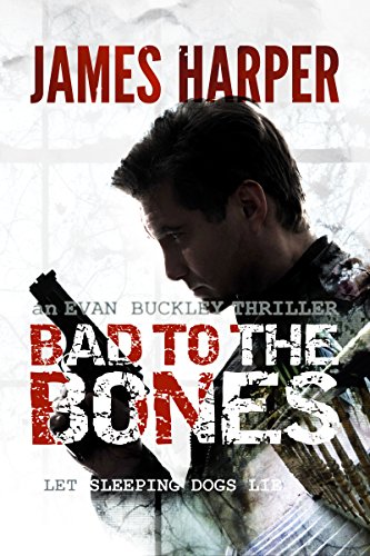 Bad To The Bones: A Murder Mystery Crime Thriller (Evan Buckley ...