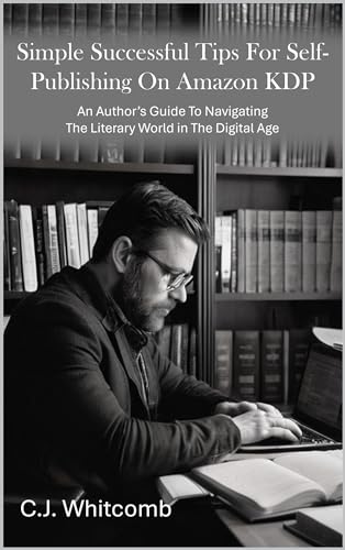 Simple, Successful Self-Publishing for Amazon KDP: An Authorâ€™s Guide ...