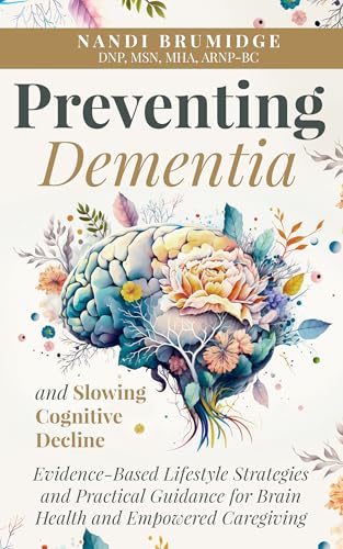 Preventing Dementia and Slowing Cognitive Decline: Evidence-Based ...
