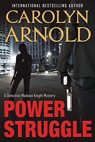 Power Struggle (Detective Madison Knight series Book 8) by Carolyn Arnold