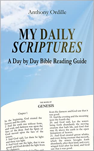 My Daily Scriptures: A Day by Day Bible Reading Guide by Anthony Ordille