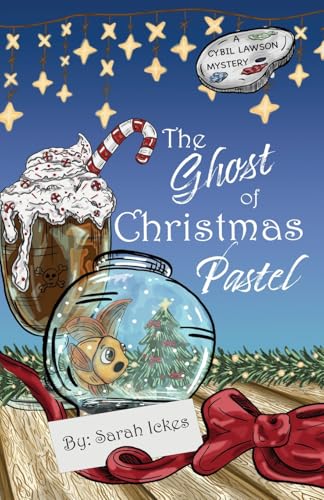 The Ghost of Christmas Pastel (Cybil Lawson #1) (Cybil Lawson Mysteries ...