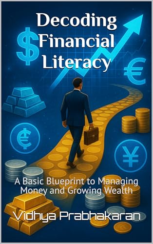 Decoding Financial Literacy: A Basic Blueprint to Managing Money and ...