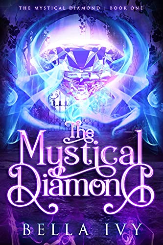 The Mystical Diamond: The Tale of Supernatural Quintuplets by Bella Ivy