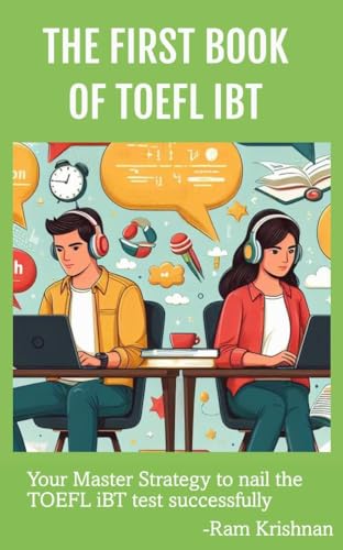 The FIRST Book of TOEFL iBT: Your master strategy to nail the TOEFL iBT ... The FIRST Book of TOEFL iBT: Your master strategy to nail the TOEFL iBT ...