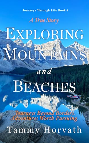 Exploring Mountains and Beaches: Journeys Beyond Borders. Adventures ...