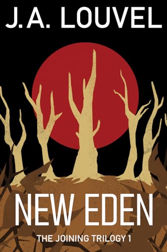 NEW EDEN: A Dystopian Post-Apocalyptic Sci-Fi Fantasy (The Joining ...