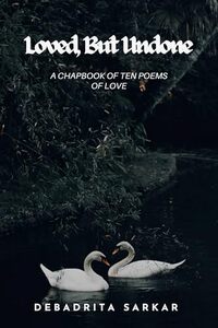 Book Discussion: Loved, But Undone ( 2and edition): A Chapbook of Ten ...