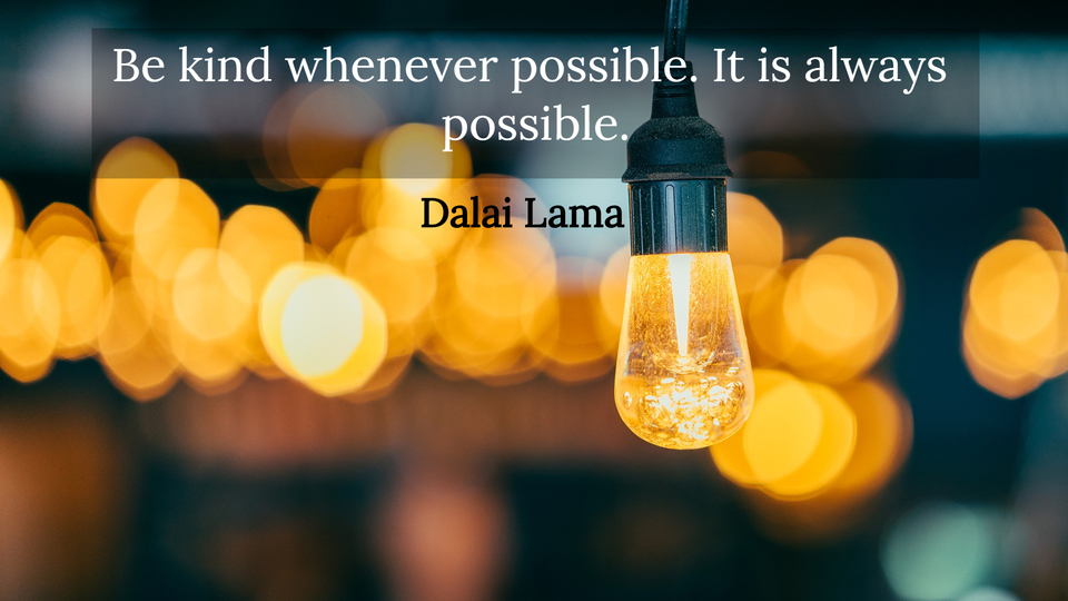 Be kind whenever possible. It is always... - Quote