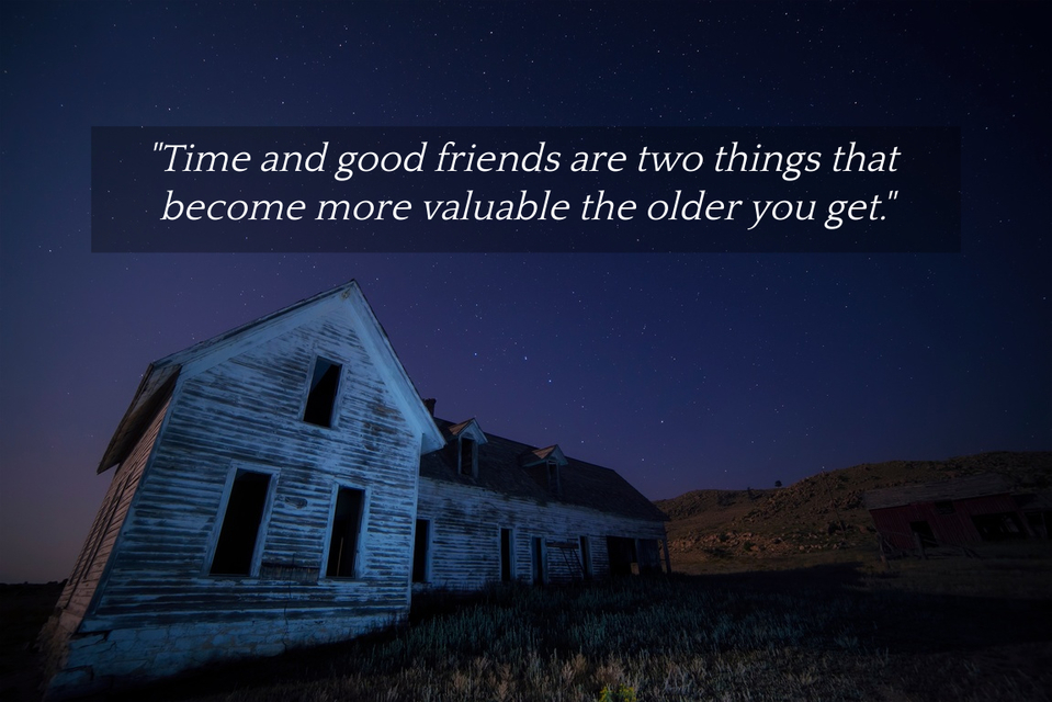 Time and good friends are two things that... - Quote