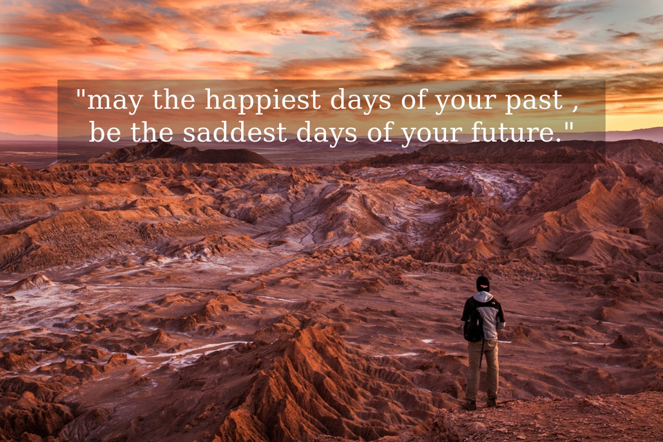 May the happiest days of your past , be the... - Quote