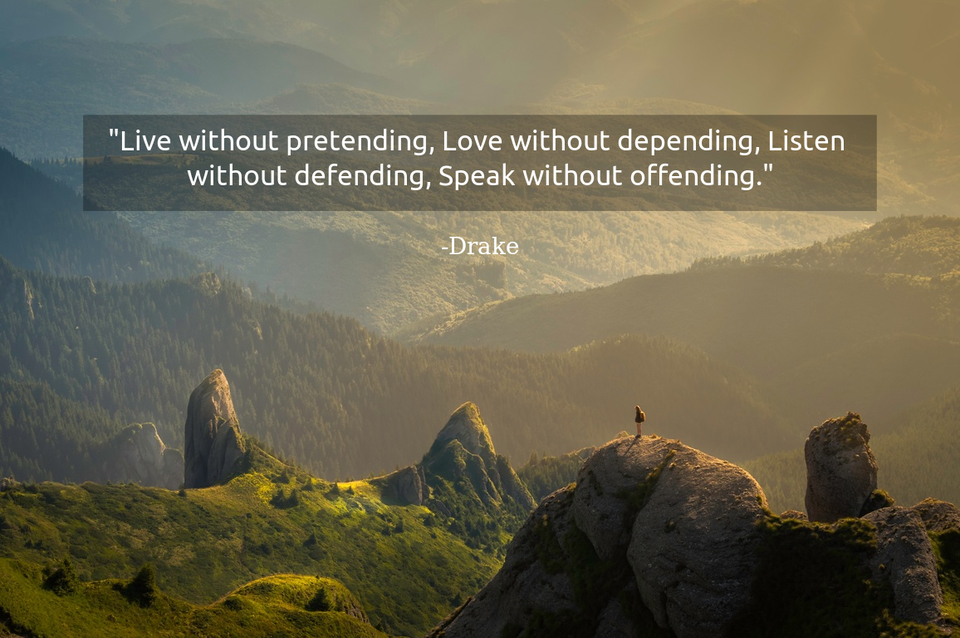 Live without pretending, Love without... - Quote