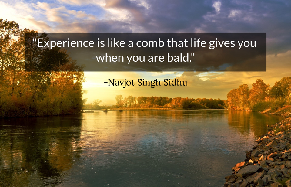 Experience is like a comb that life gives... - Quote