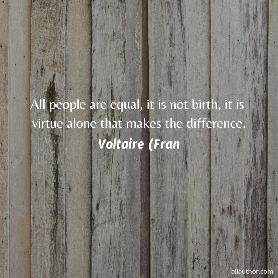 All people are equal it is not birth it is... Picture Quotes 11319 ...