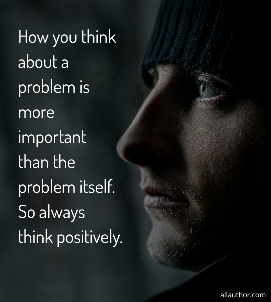 How you think about a problem is more... - Quote