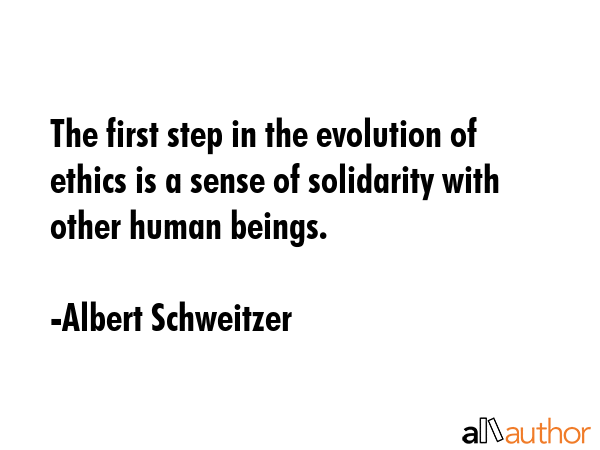The first step in the evolution of ethics is... - Quote
