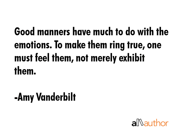 Good manners have much to do with the... - Quote