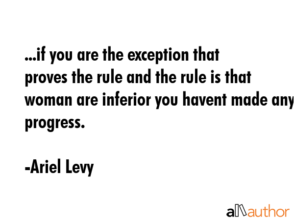 ...if you are the exception that proves the... - Quote