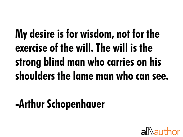 My desire is for wisdom, not for the... - Quote
