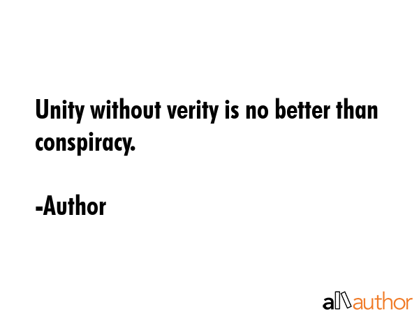 Unity without verity is no better than... - Quote