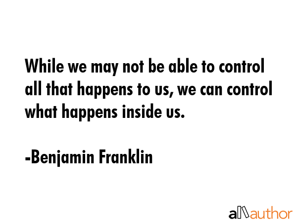 While we may not be able to control all that... - Quote