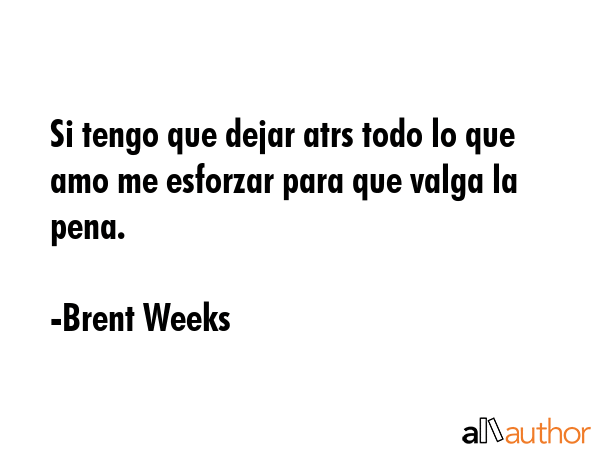 Si tengo que dejar atrs todo lo que amo me... - Quote
