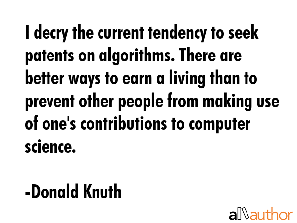 I decry the current tendency to seek patents... - Quote