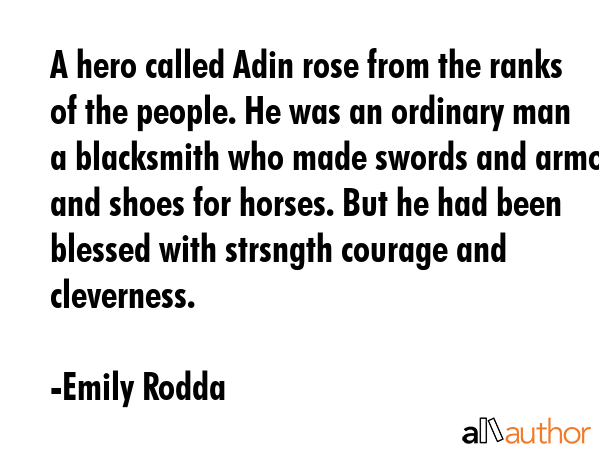 A hero called Adin rose from the ranks of... - Quote