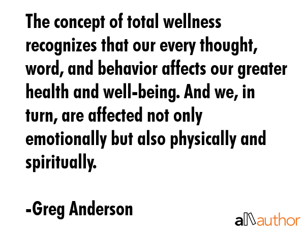The concept of total wellness recognizes... - Quote