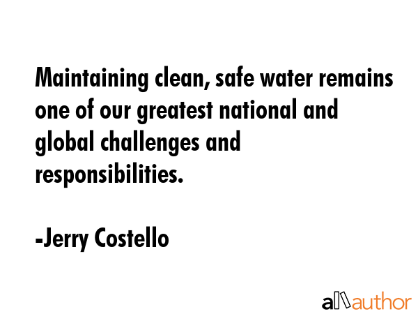 Maintaining clean, safe water remains one of... - Quote