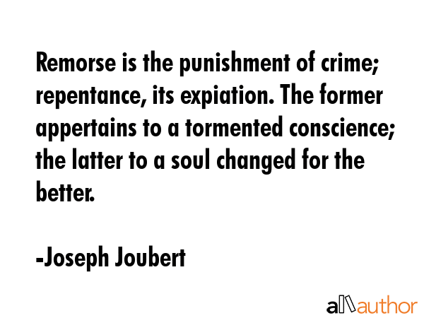 Remorse is the punishment of crime;... - Quote