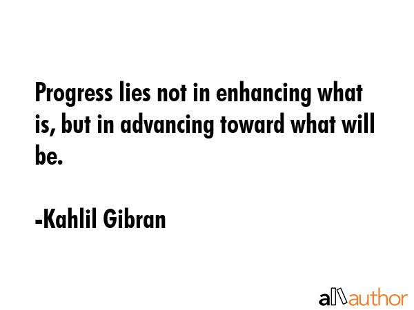 Progress lies not in enhancing what is, but... - Quote