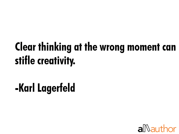 Clear thinking at the wrong moment can... - Quote
