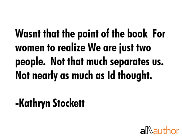 The Help By Kathryn Stockett Quotes